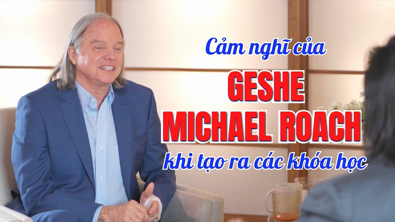 Lời chia sẻ từ Geshe Michael Roach về khóa học "LÃNH ĐẠO TỰ ĐỘNG" - DCI 8 | Sứ Mệnh Kim Cương ...