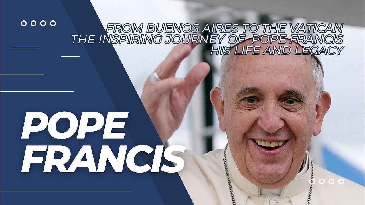 From Buenos Aires to the Vatican: The Inspiring Journey of Pope Francis ...