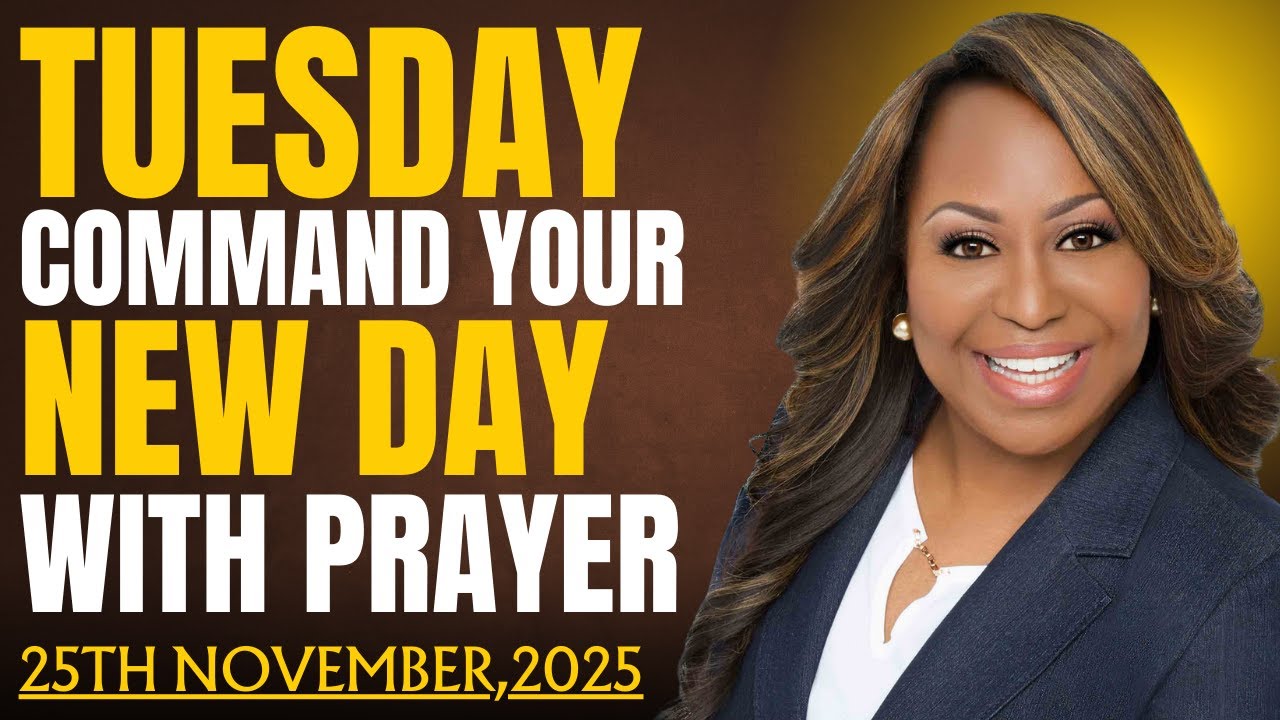 Tuesday 25th November, 2025 - Start Your Tuesday With Prayer ...