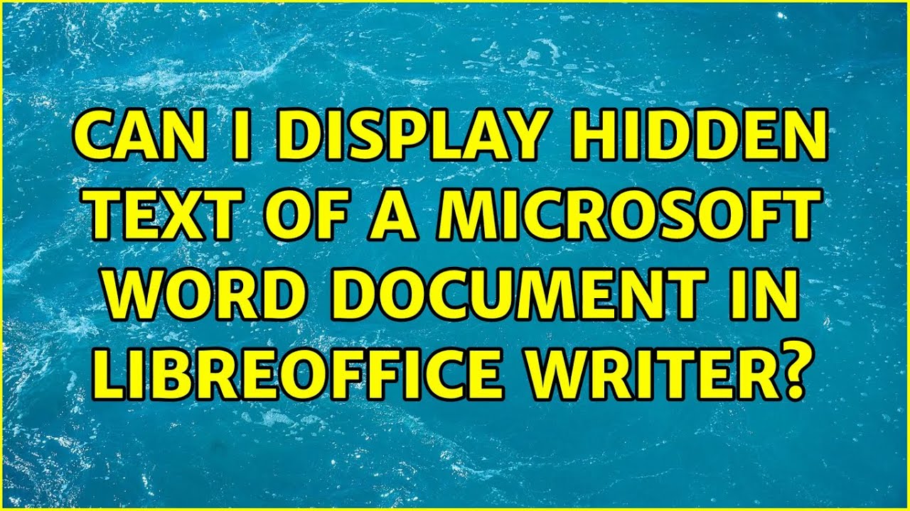 Can I display hidden text of a Microsoft Word document in LibreOffice ...