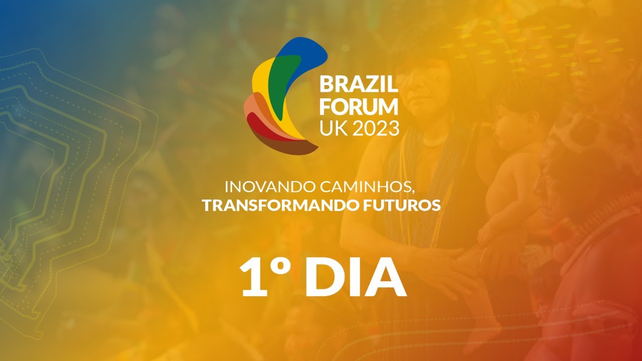 Brazil Forum UK 2023 - Dia 1, Sábado (17/06/2023) - YouTube