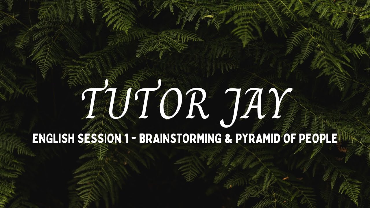 ENGLISH SESSION 1 (BRAINSTORMING & PYRAMID OF PEOPLE) - YouTube