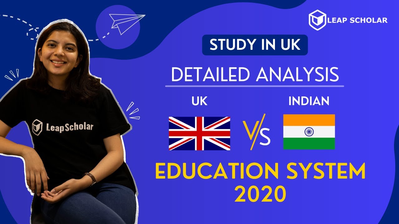 UK Vs Indian Education System 2020 Detailed Analysis Study In UK uk-vs-indian-education-system-2020-detailed-analysis-study-in-uk