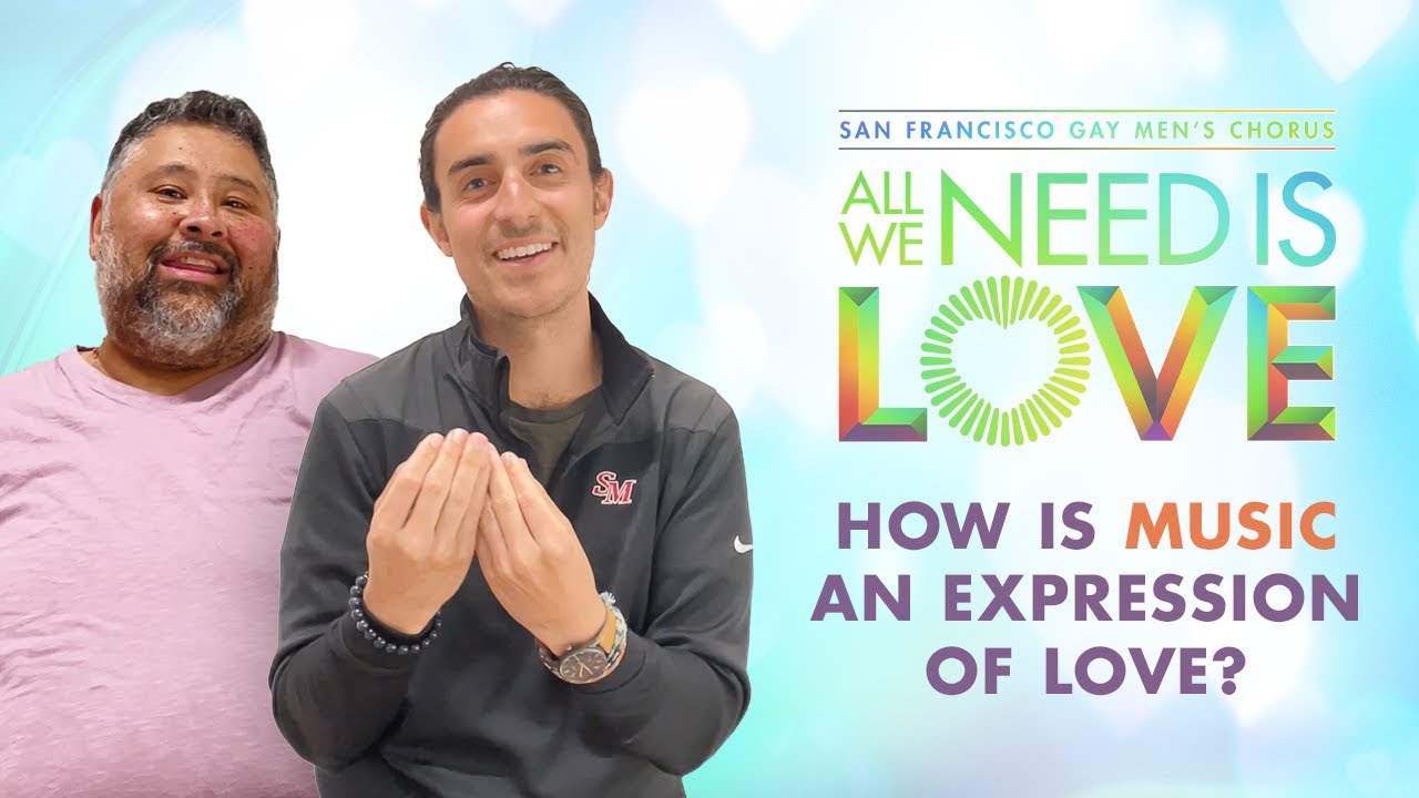 All We Need is Love | San Francisco Gay Men's Chorus | Music & Love ...