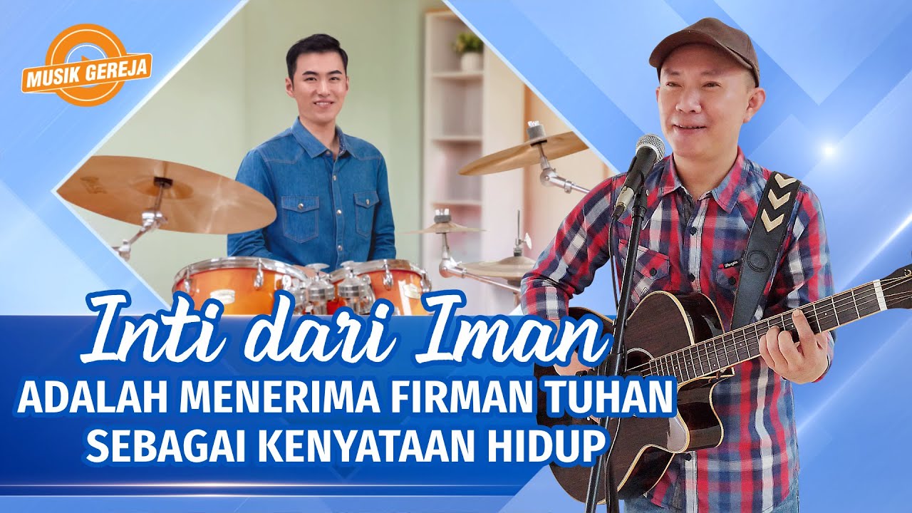 Lagu Rohani | Inti dari Iman adalah Menerima Firman Tuhan Sebagai ...