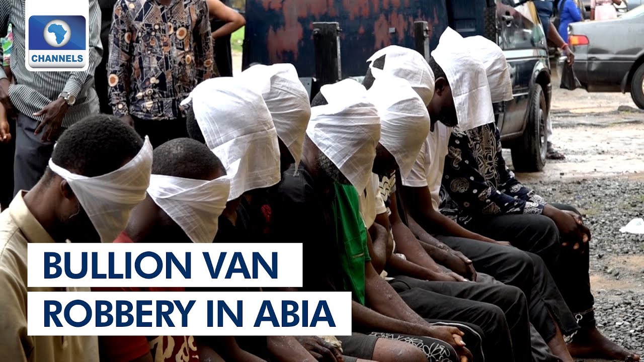Ex-DSS Officer, Nine Others Arrested Over Bullion Van Robbery In Abia ...