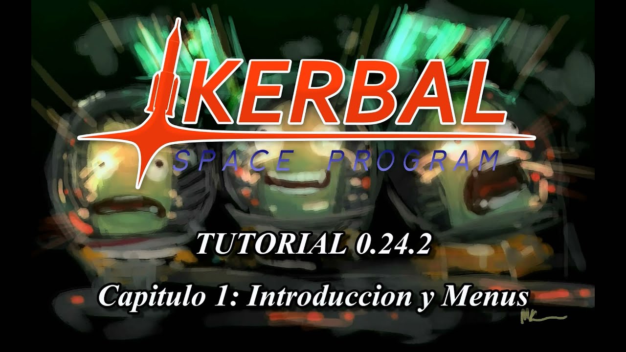 Kerbal Space Program - Tutorial en Español - Capitulo 1: Introduccion y ...