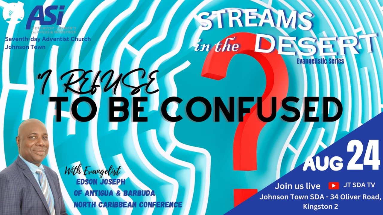 'I Refuse To Be Confused' | Evangelist Edson Joseph || 'Streams in the ...