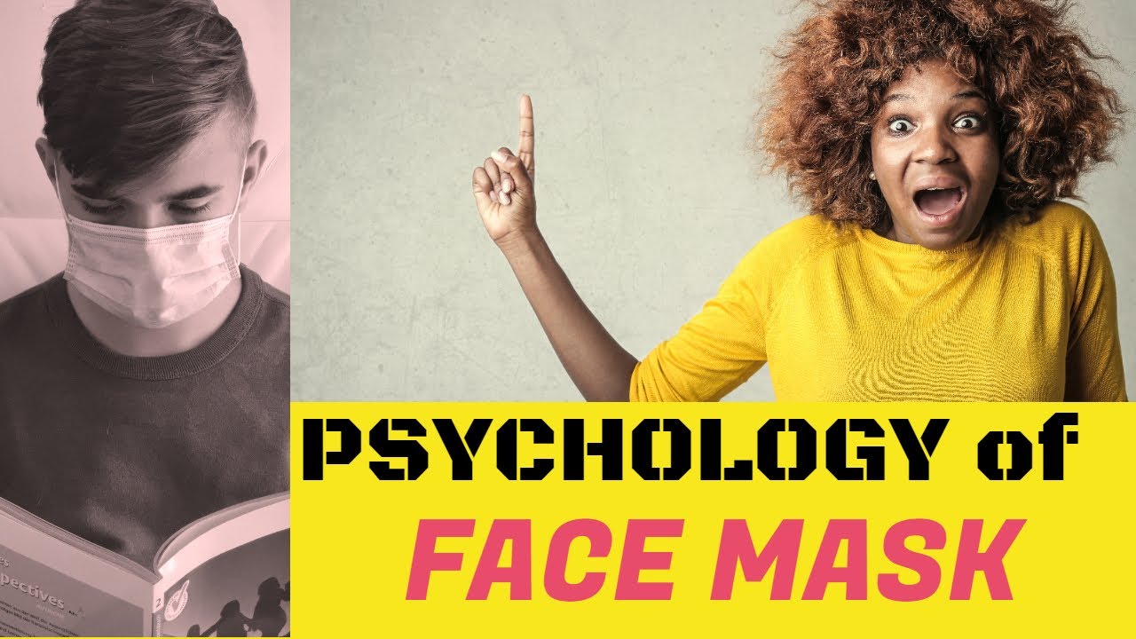 The Psychology of Wearing a FACE MASK I PSYCHOLOGY PARK I - YouTube