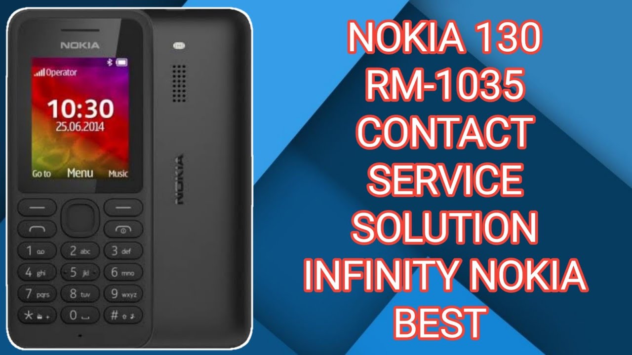 NOKIA 130 RM-1035 CONTACT SERVICE SOLUTION INFINITY NOKIA BEST - YouTube
