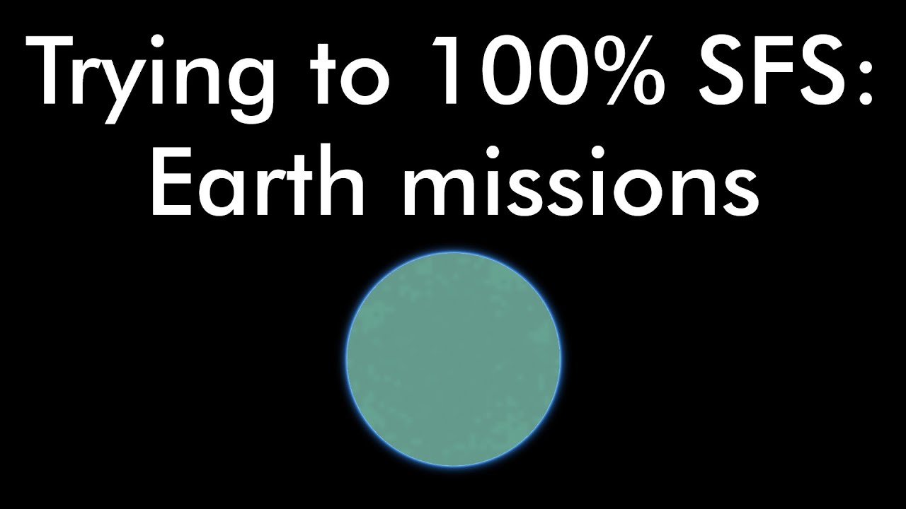 Trying to 100% SFS | Part #1: Earth missions - YouTube