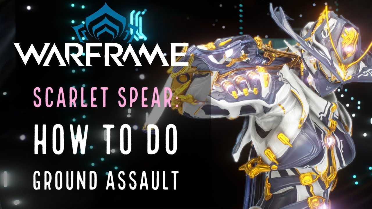 Warframe: How to do a Ground Assault | Operation Scarlet Spear - YouTube