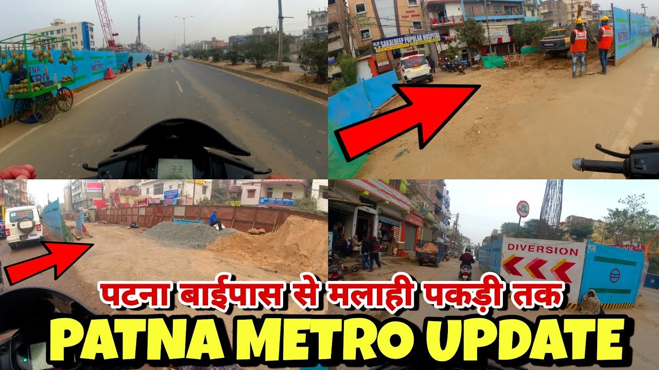 Patna Metro Latest Update || Patna Byepass Or Malahi Pakri Road Update ...