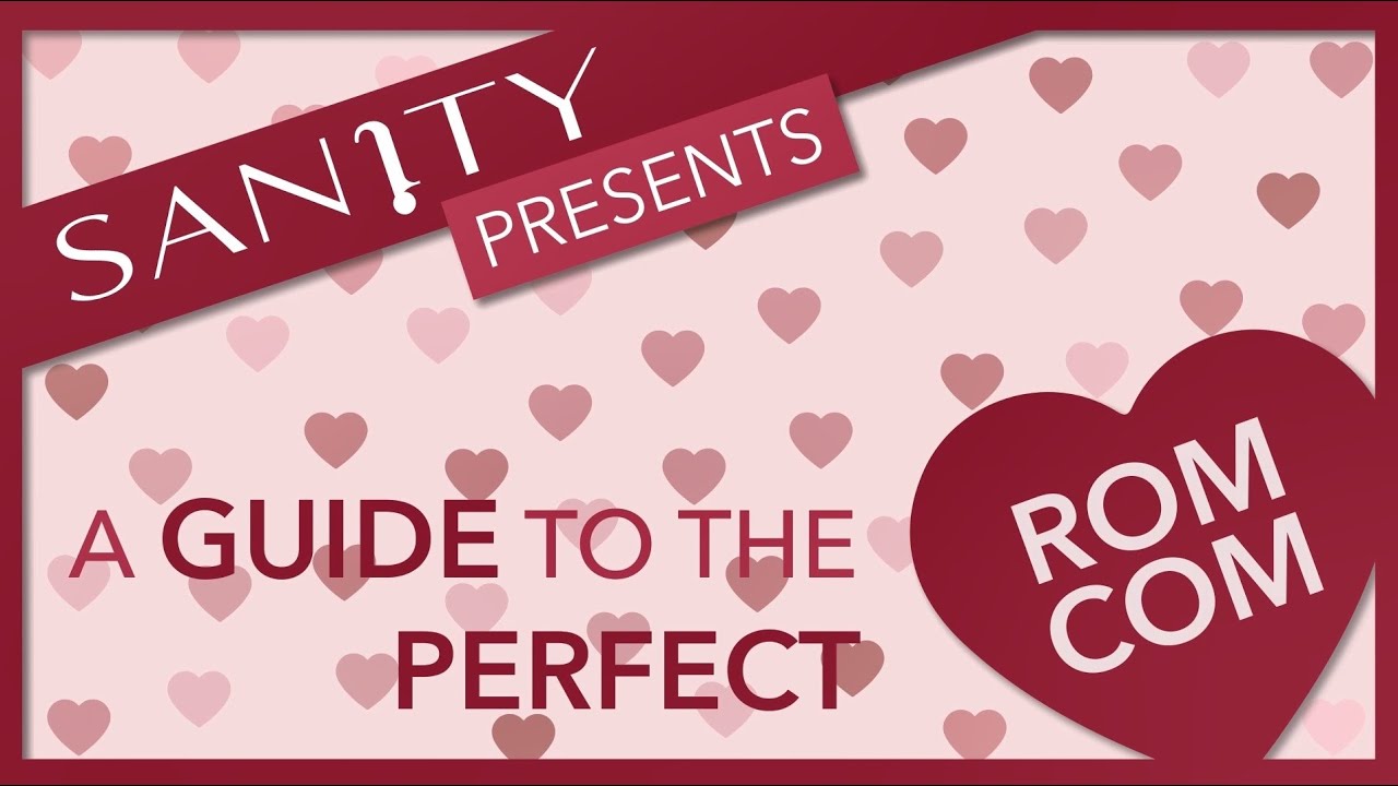 A Perfect Guide to Rom Coms for Valentine's Day with Sanity - YouTube