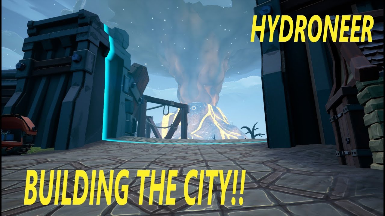 BUILDING THE CITY!!! - Hydroneer - YouTube