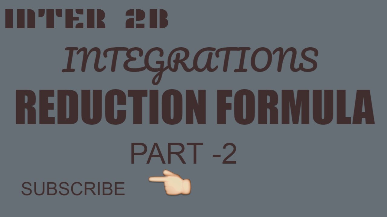 Inter 2B// INTEGRATIONS REDUCTION FORMULA // part 2 //VERY IMPORTANT ...