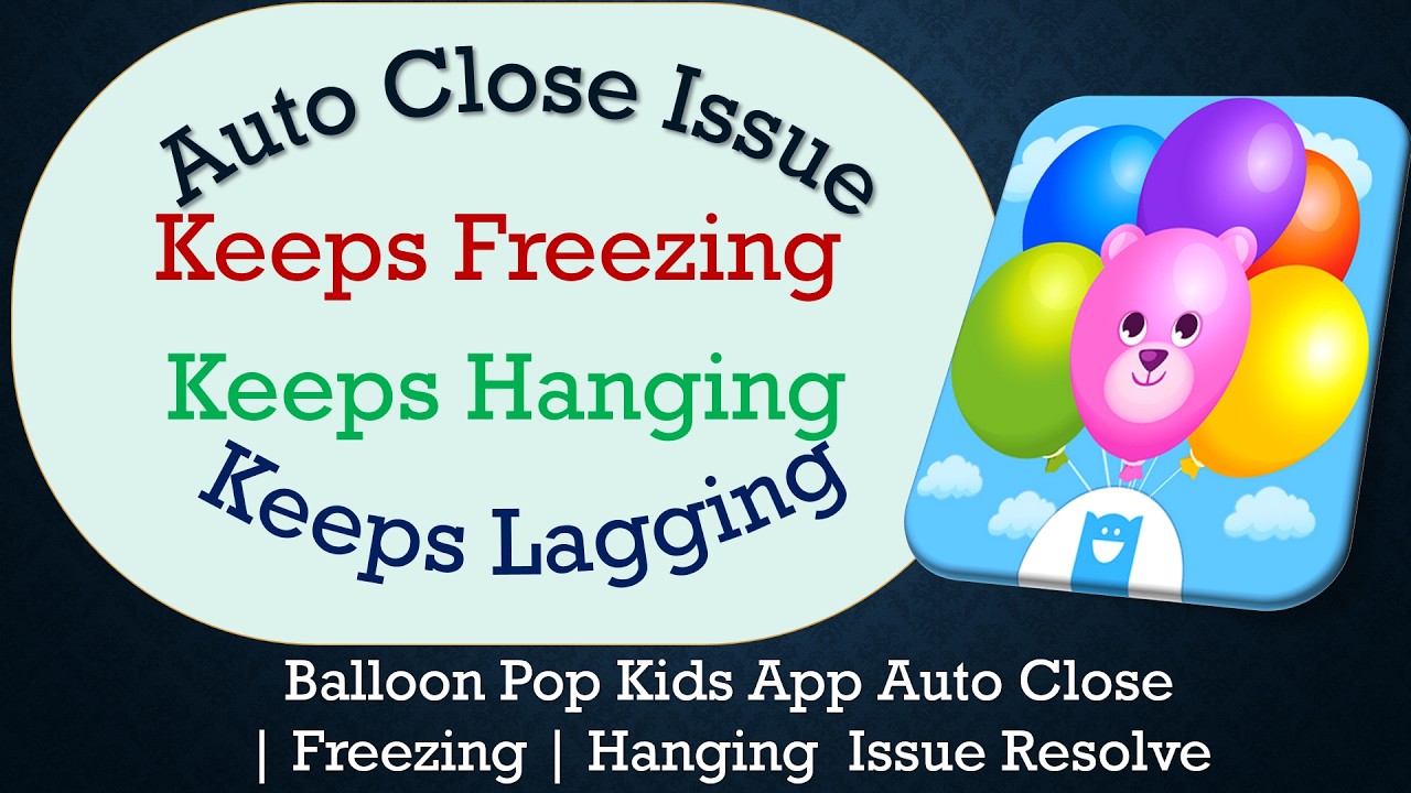How to Solve Balloon Pop Kids App Auto Close - YouTube