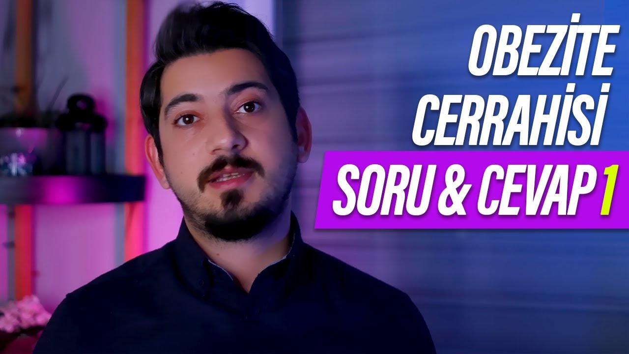 Obezite Ameliyatları Hakkında Merak Edilenler - Op.Dr.M. Kağan Bilge İle Soru&Cevap Videosu ...