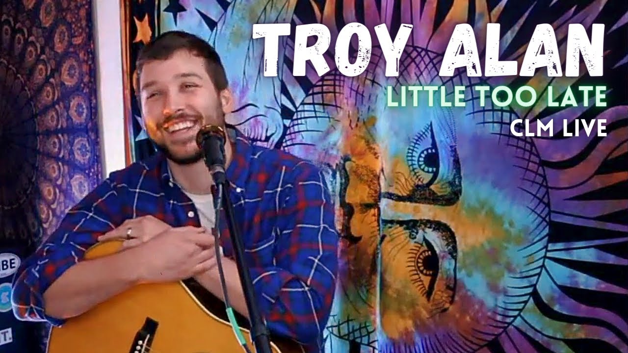 Troy Alan - Little Too Late | CLM Live - YouTube
