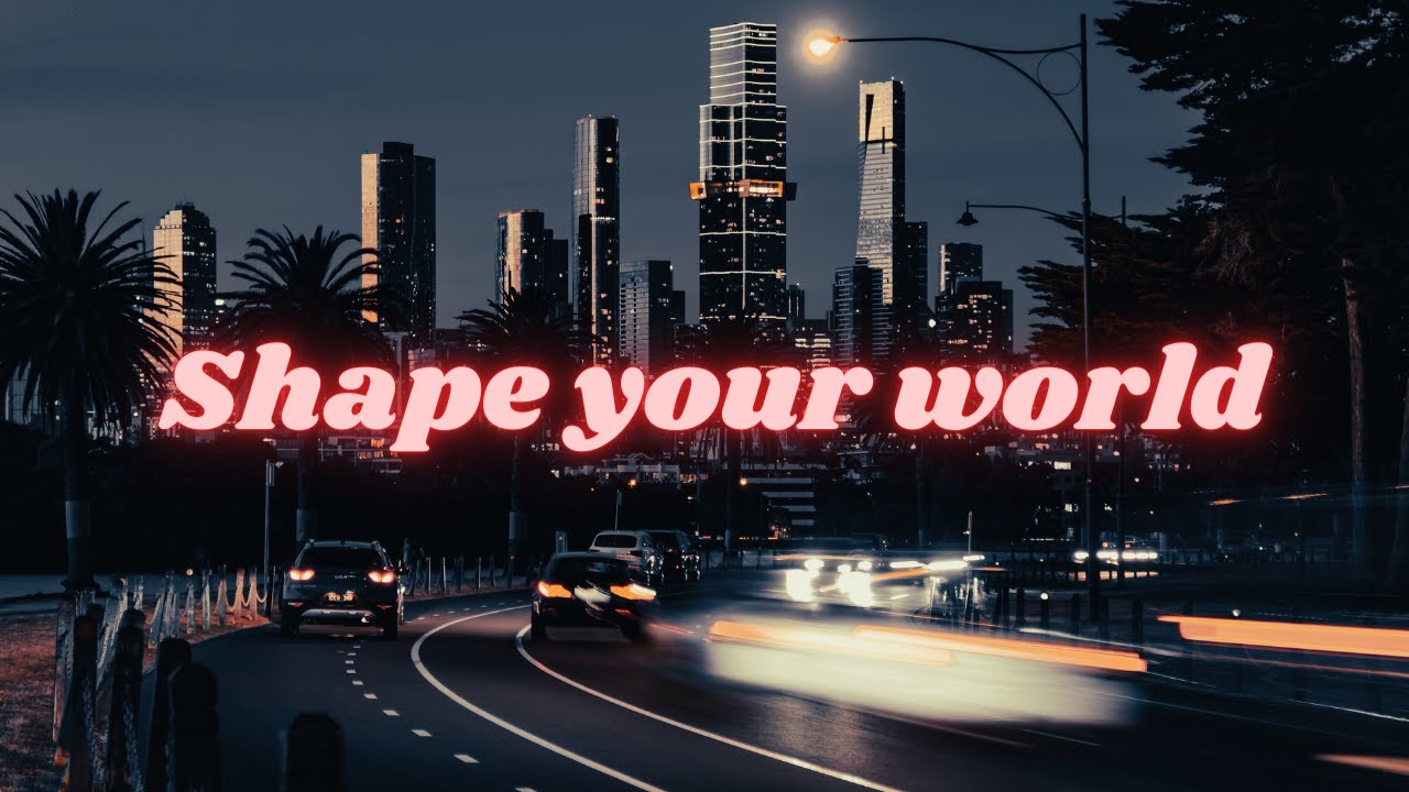 Shape your world. - YouTube