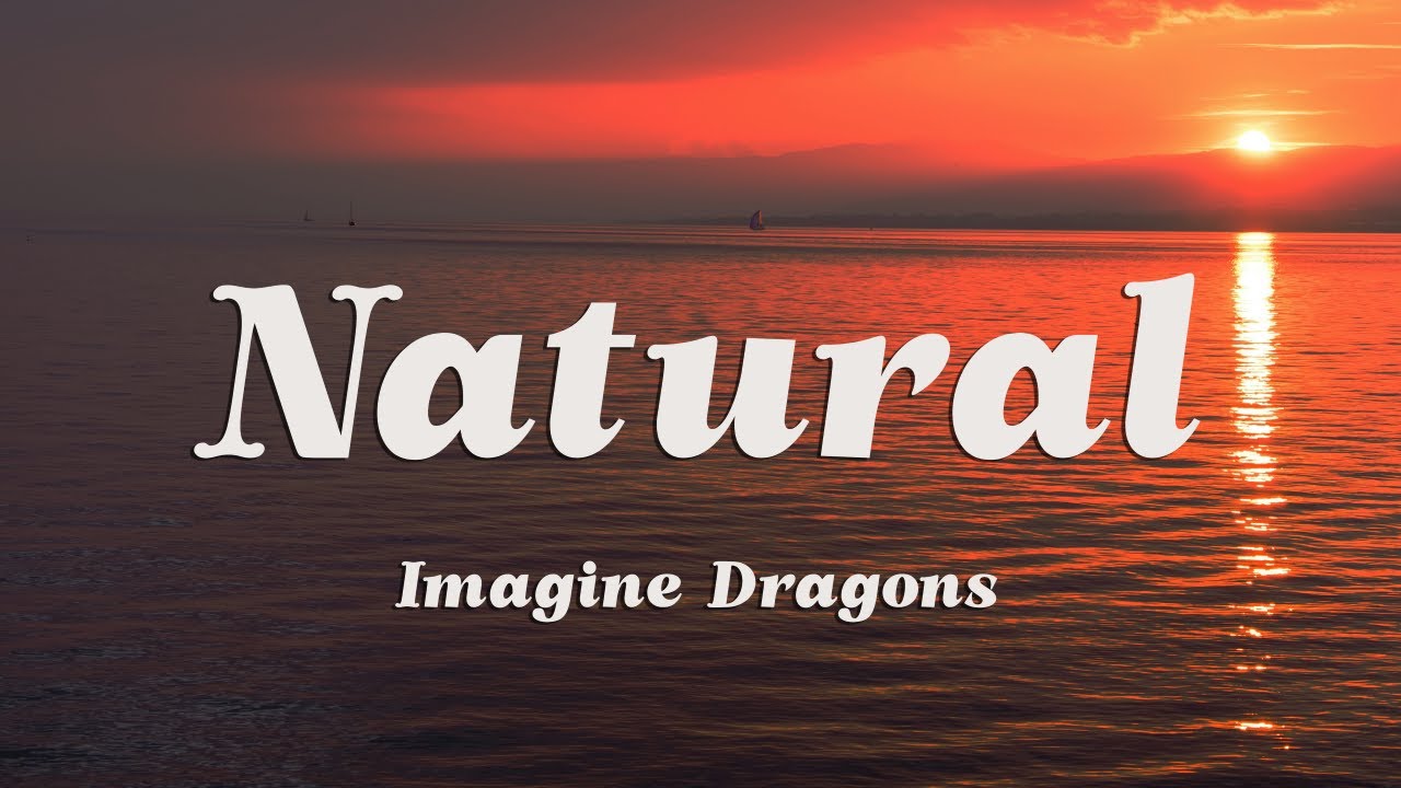 Imagine Dragons - Natural (Lyrics) - YouTube