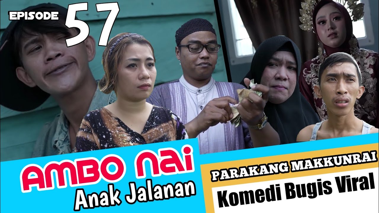 Ambo Nai Episode 57 Anak Jalanan | Parakang Makkunrai | BeLakang Layar | Komedi Bugis Viral ...