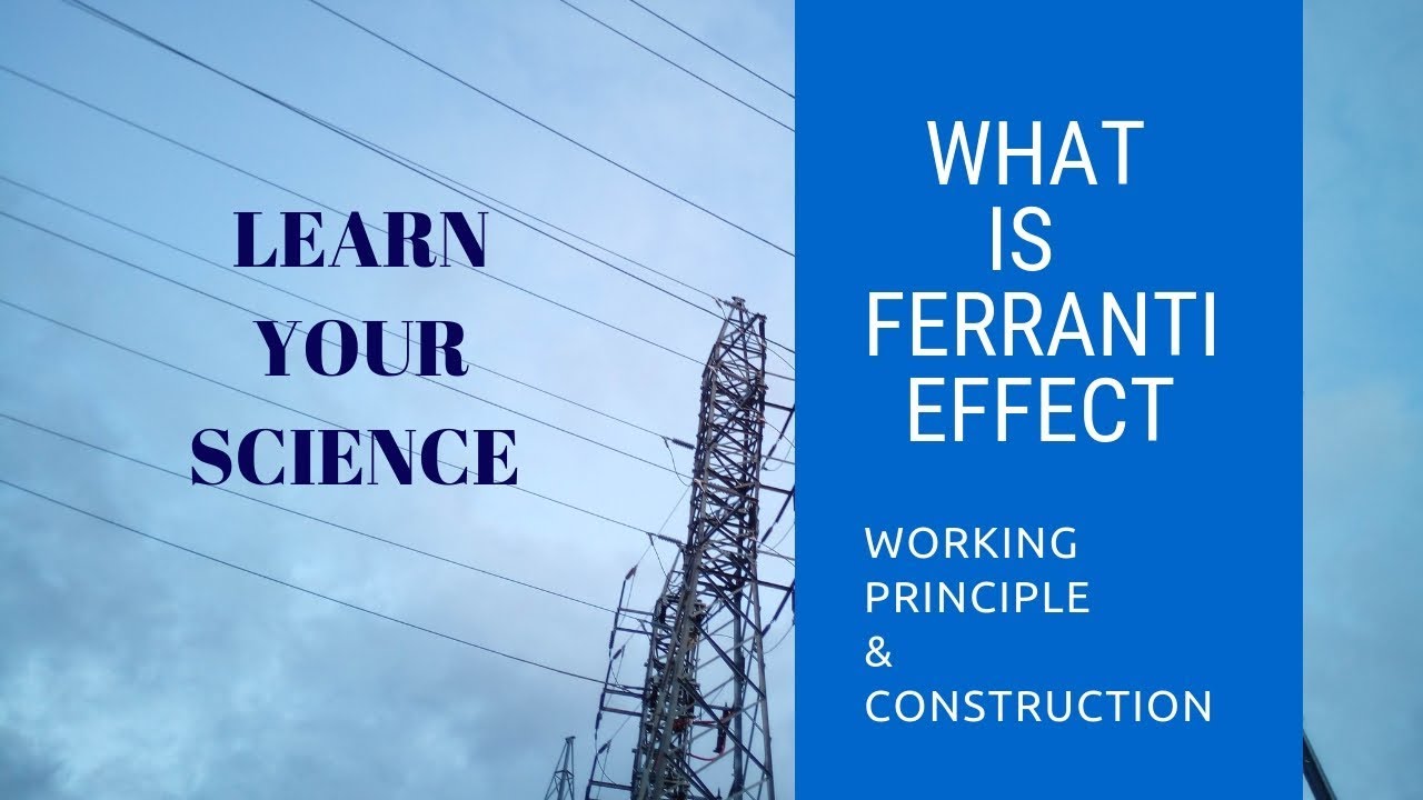 Ferranti Effect || Learn Your Science - YouTube