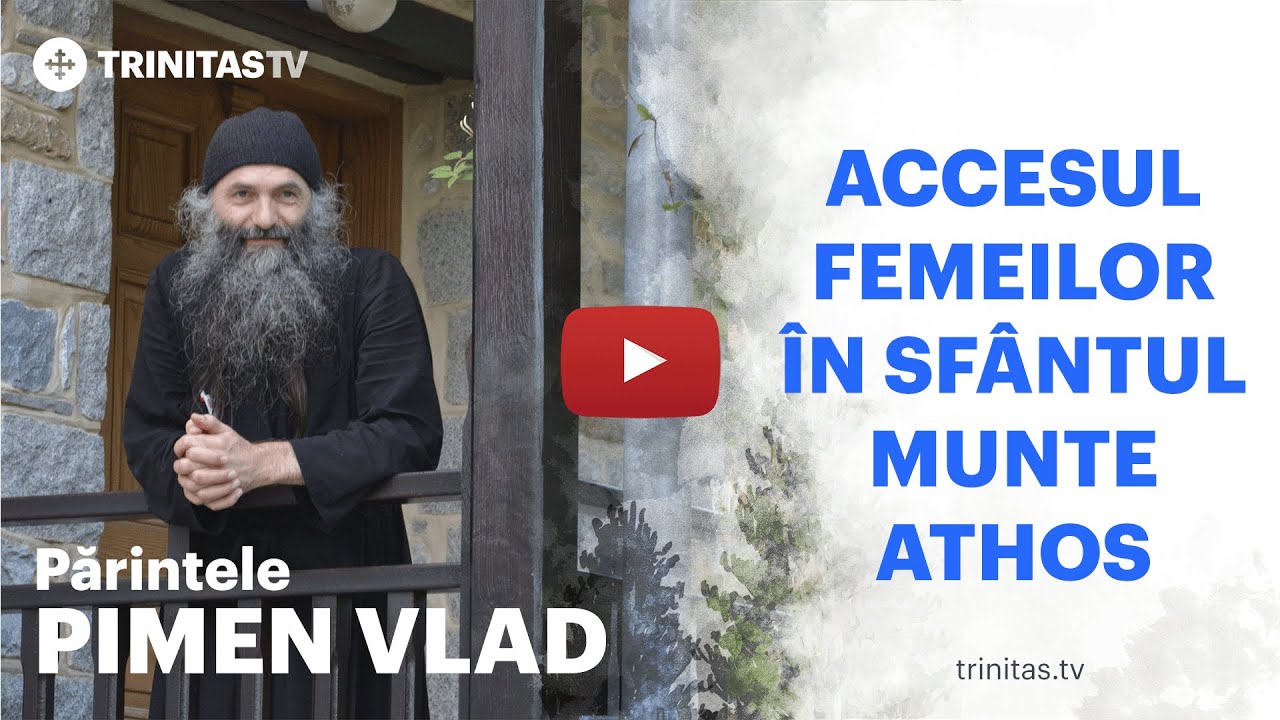 Părintele Pimen Vlad - Accesul femeilor în Sfântul Munte Athos - YouTube