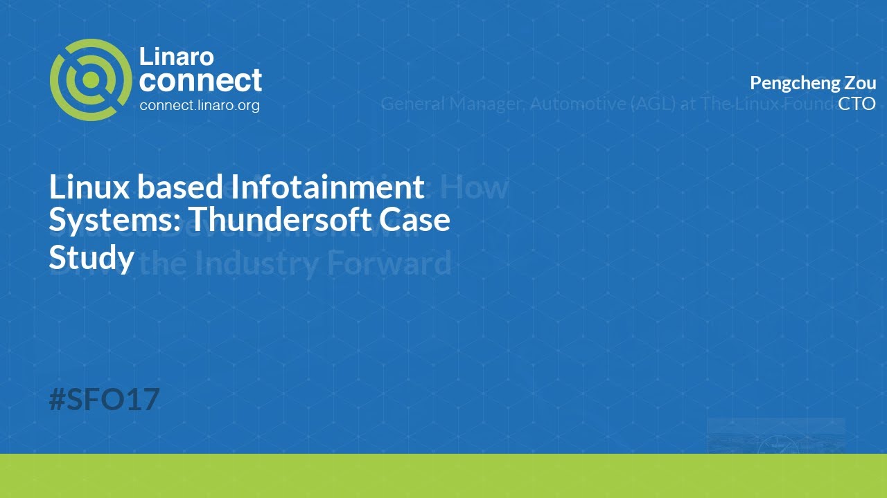 Linux based Infotainment Systems: Thundersoft Case Study - SFO17-213 ...