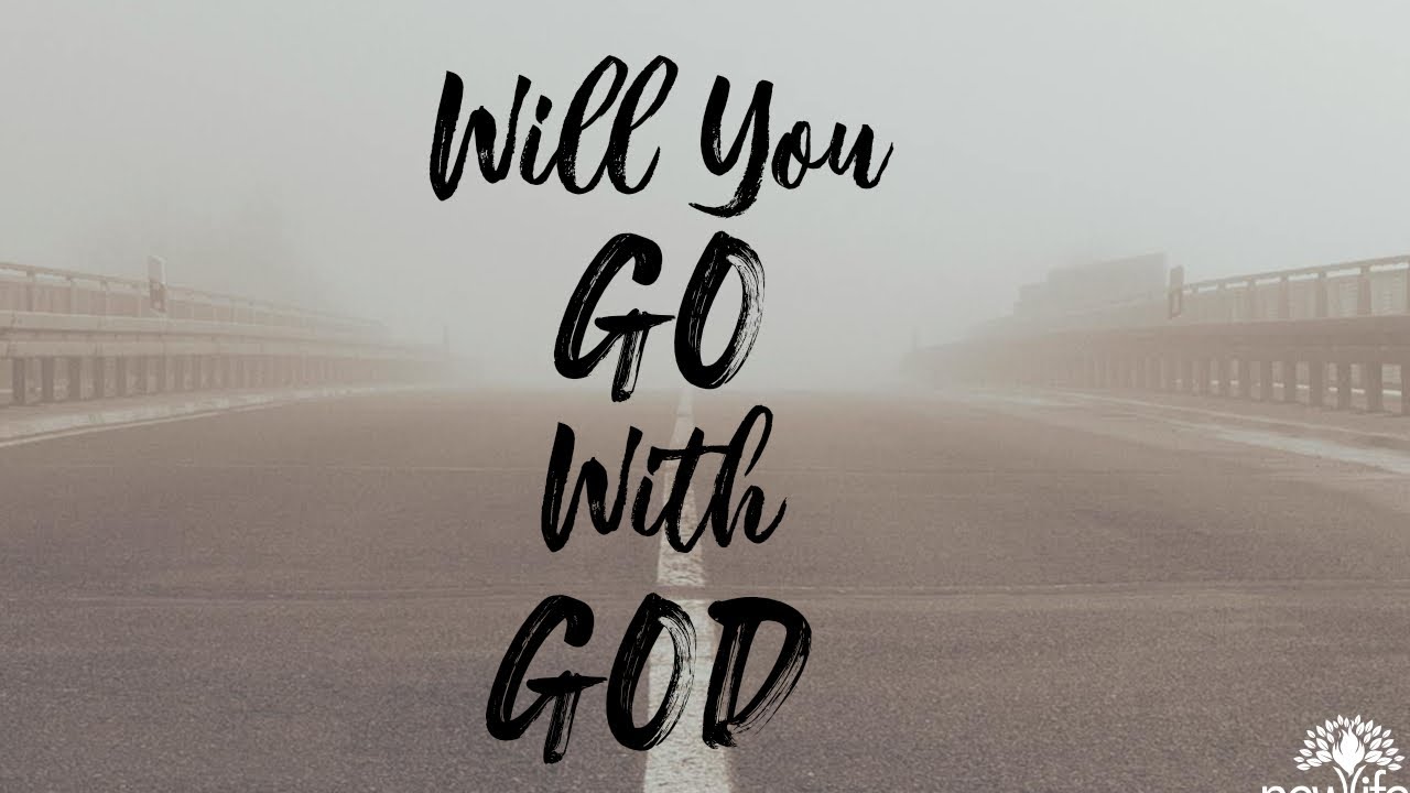 Will You Go With God - YouTube