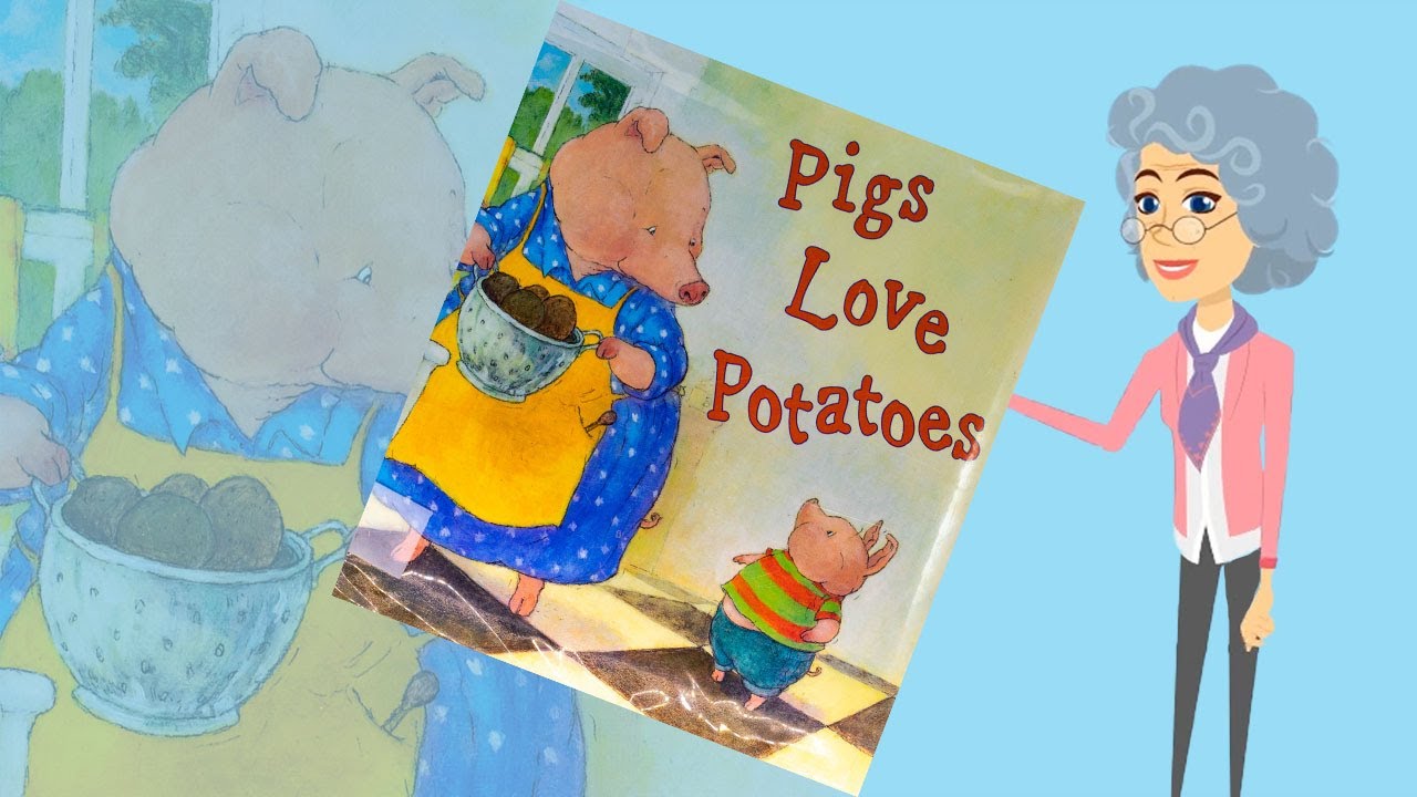Read along - Pigs Love Potatoes - YouTube