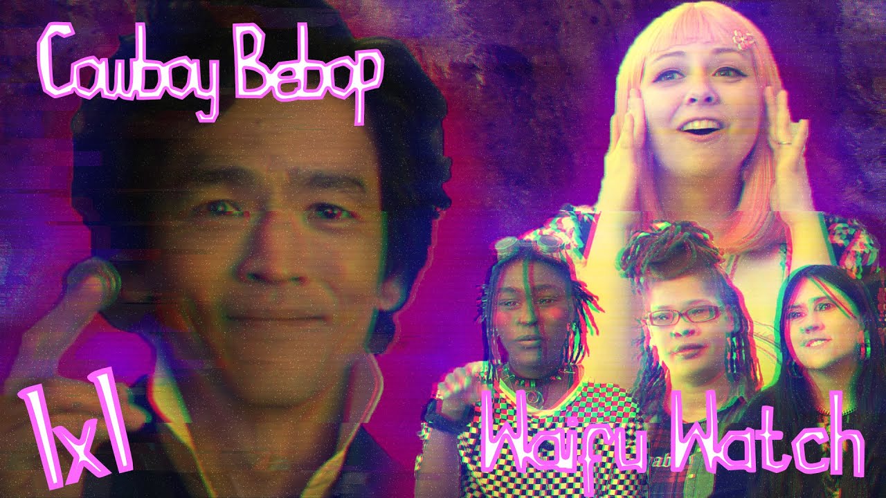 Cowboy Bebop Netflix 2021 | Episode 1 | Waifu Watch Group Reaction ...