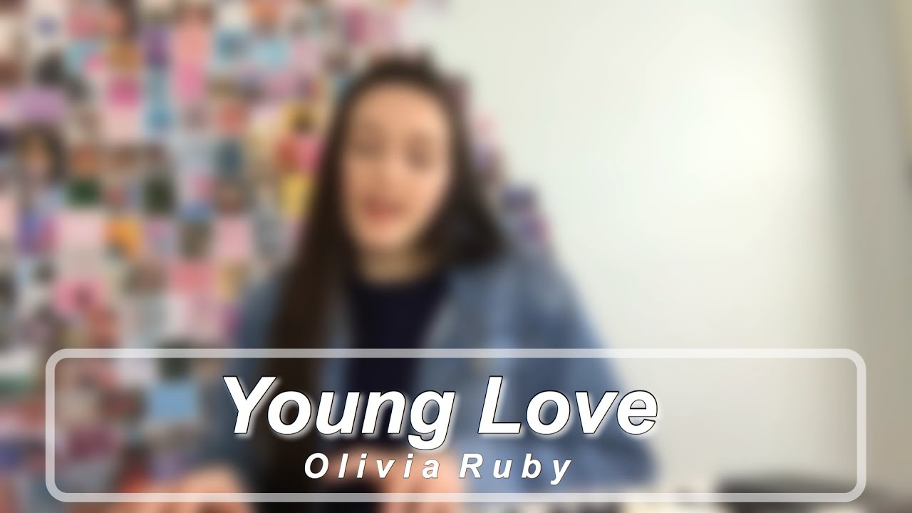 Young Love- Olivia Ruby Lyrics - YouTube