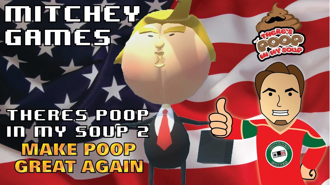 Make Poop Great Again Donald | Lets play Theres Poop In My Soup ...