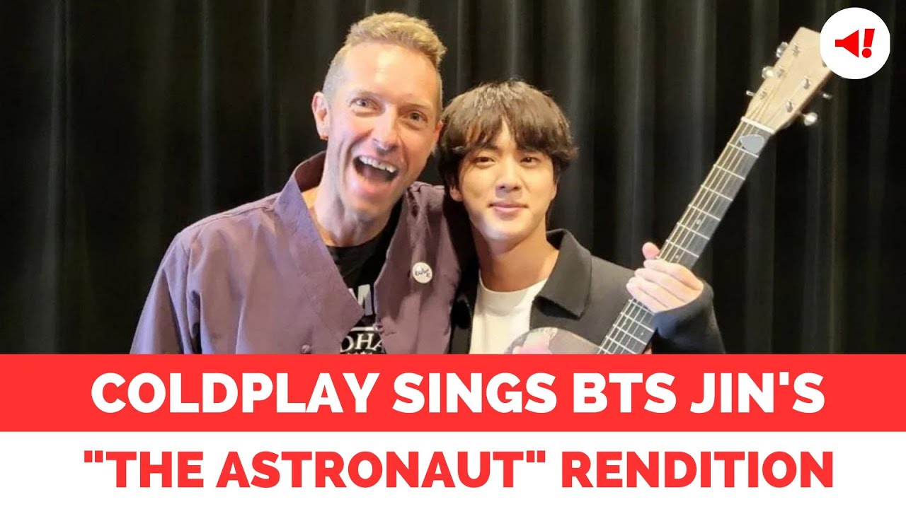Coldplay Surprises Concert Audience with BTS Jin's "The Astronaut ...