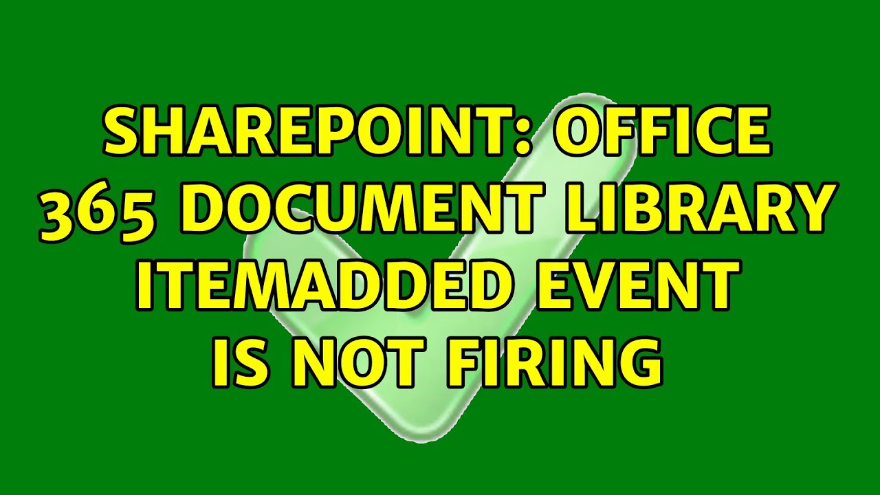Sharepoint Office 365 Document Library Itemadded Event Is Not Firing Youtube