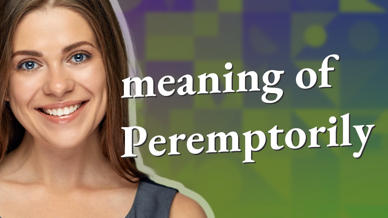 Peremptorily | meaning of Peremptorily - YouTube