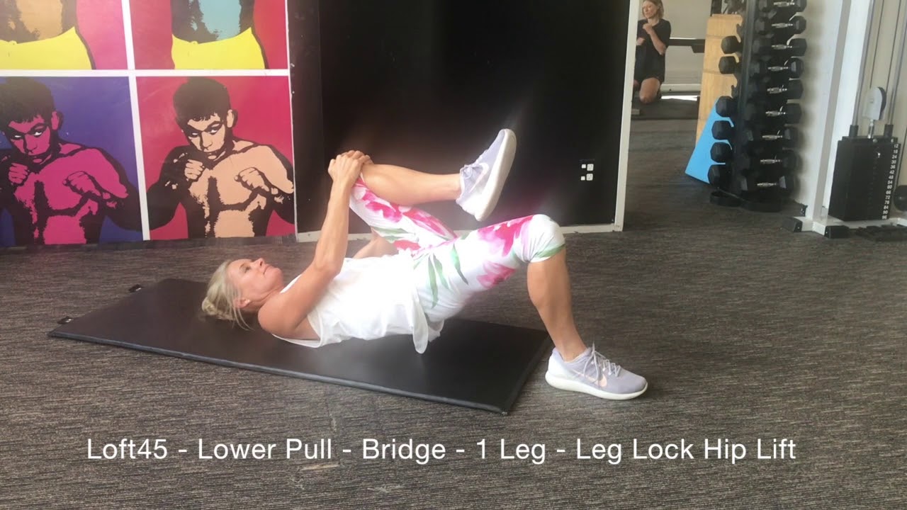 Loft45 - Lower Pull - Bridge - 1 Leg - Leg Lock Hip Lift - YouTube