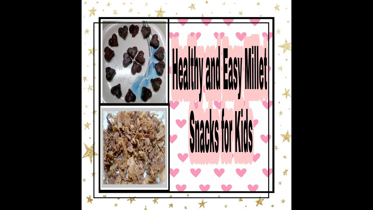 Healthy and Easy Millet Snacks for Kids - YouTube
