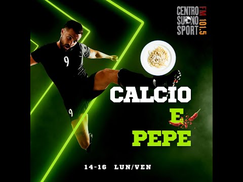 Calcio e Pepe 5-9-2022