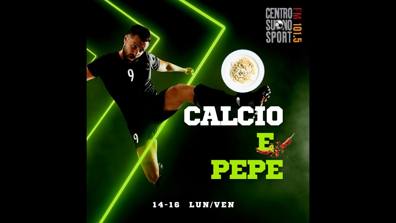 Calcio e Pepe 5-9-2022 - YouTube