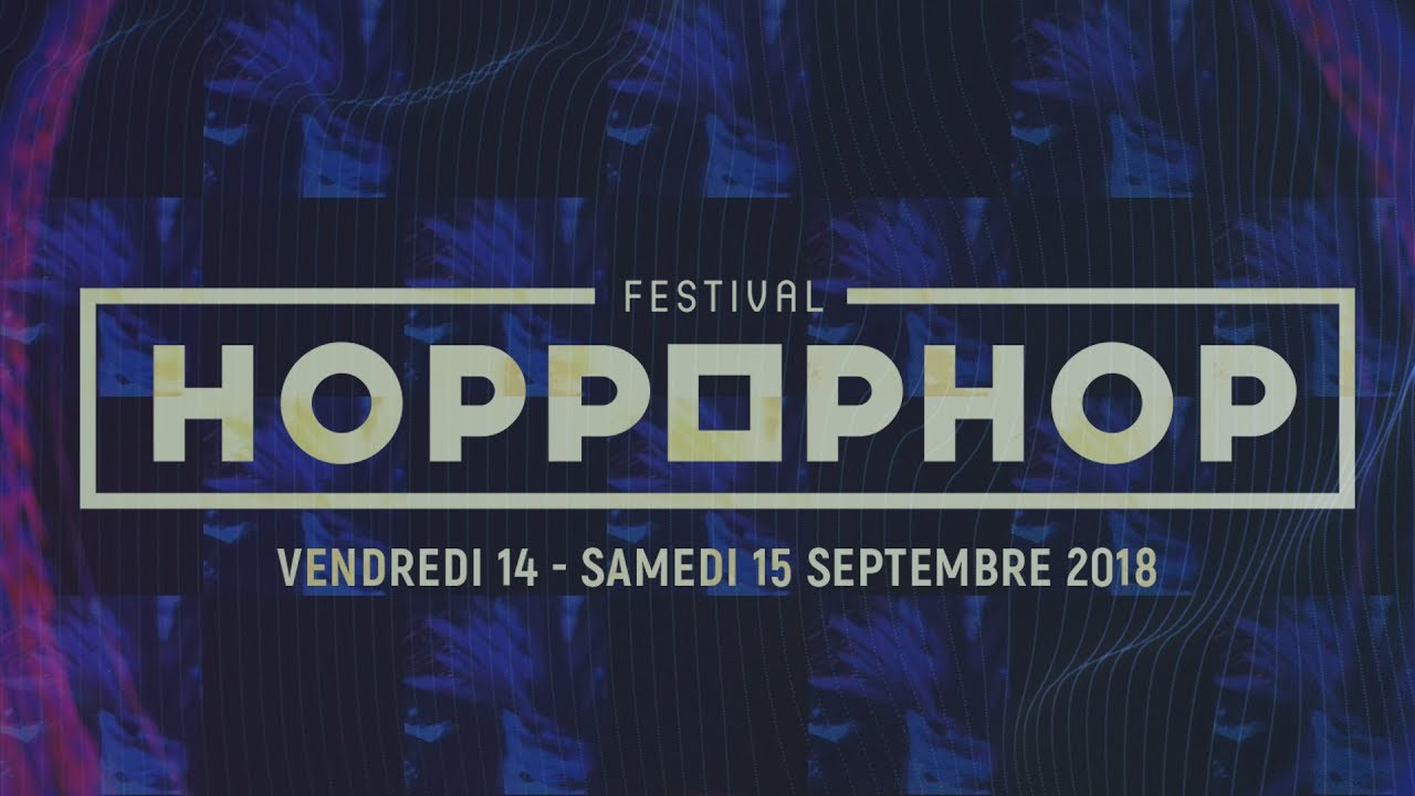 FESTIVAL HOP POP HOP 2018 // SAMEDI 15 SEPTEMBRE / Orléans 2018 - YouTube
