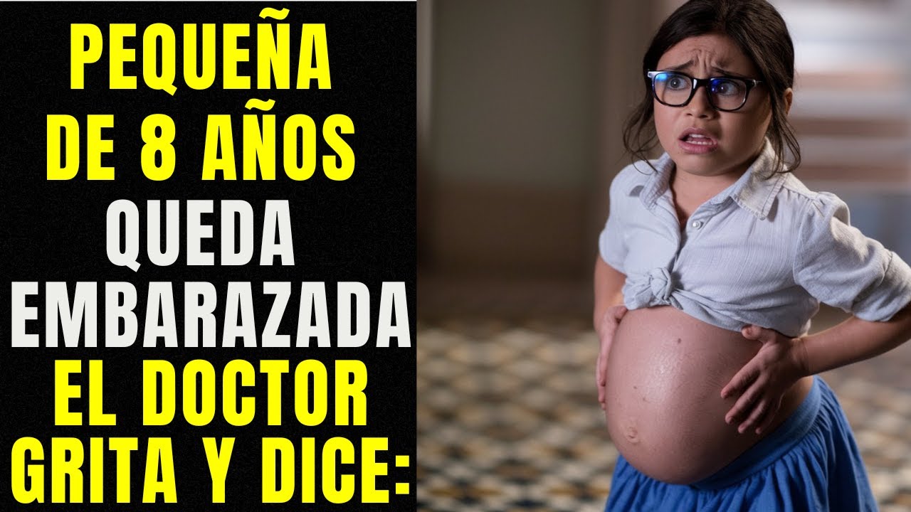 Niñ@ de 8 Años Queda Embarazada, Pero el Doctor Grita que no Es Un ...