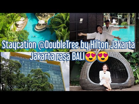 Staycation @Double Tree by Hilton Hotel (JAKARTA rasa BALI)😍😍 - YouTube