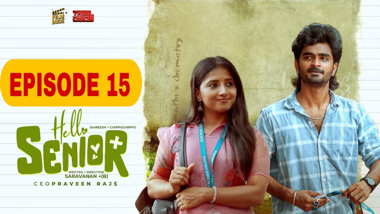 Hello Senior 💙| Episode - 15 | Aareesh | Chippuchippy | Tamil Web ...