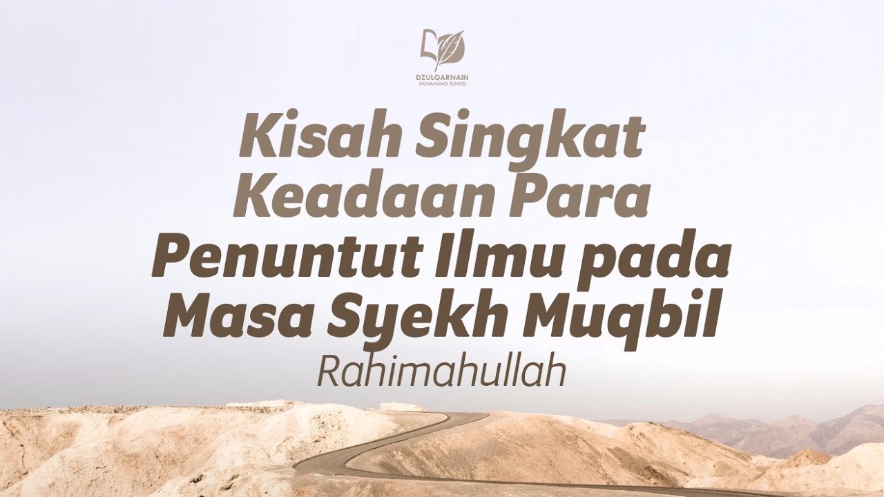 Kisah Singkat Keadaan Para Penuntut Ilmu pada Masa Syekh Muqbil ...