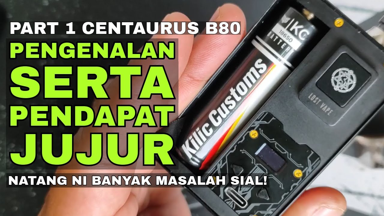 PART 1 LOSTVAPE CENTAURUS B80 AIO - PENGENALAN - YouTube
