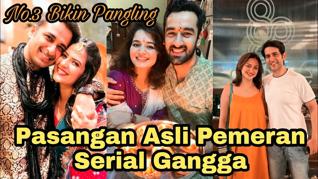 Pasangan Asli Dunia Nyata Pemeran Serial Gangga|| No.3 Bikin Pangling ...