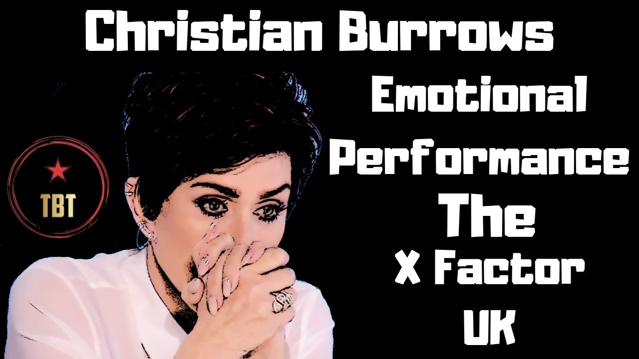 Christian Burrows Emotional Preformance The X Factor UK - YouTube