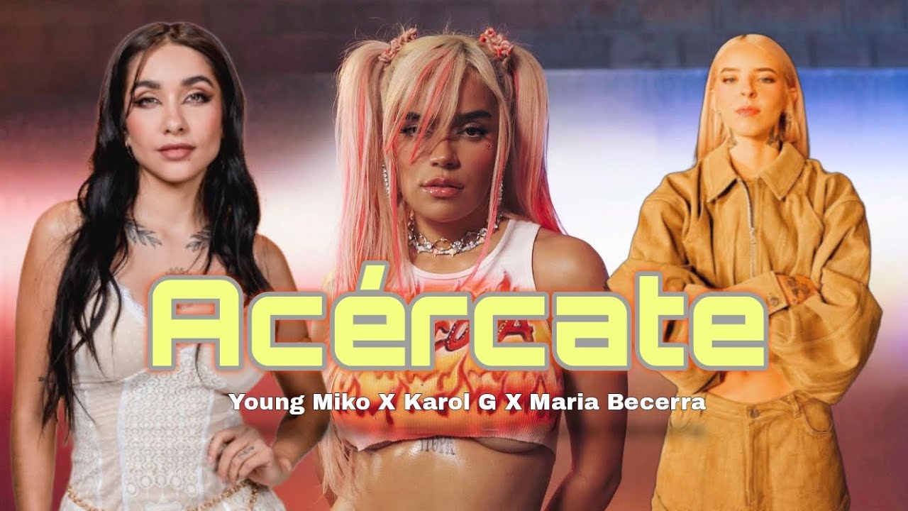 Young Miko, Karol G, Maria Becerra - Acércate (Lyric Video) - YouTube